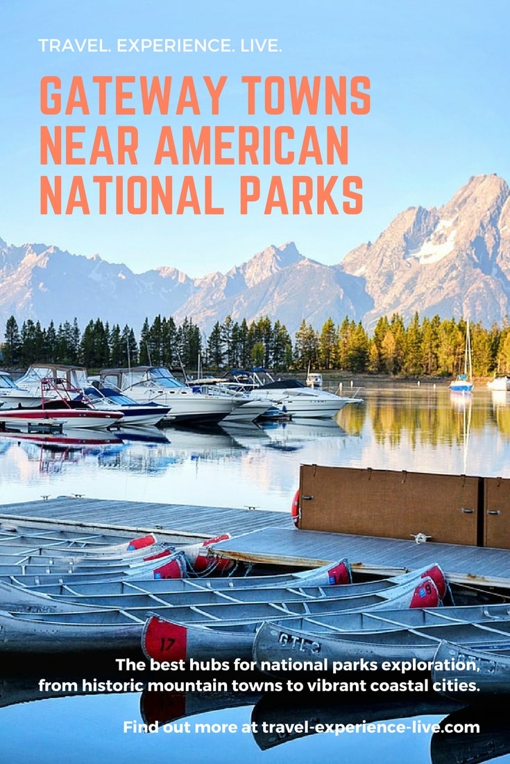 Gateway Towns Near National Parks of the U.S. - Travel. Experience. Live.