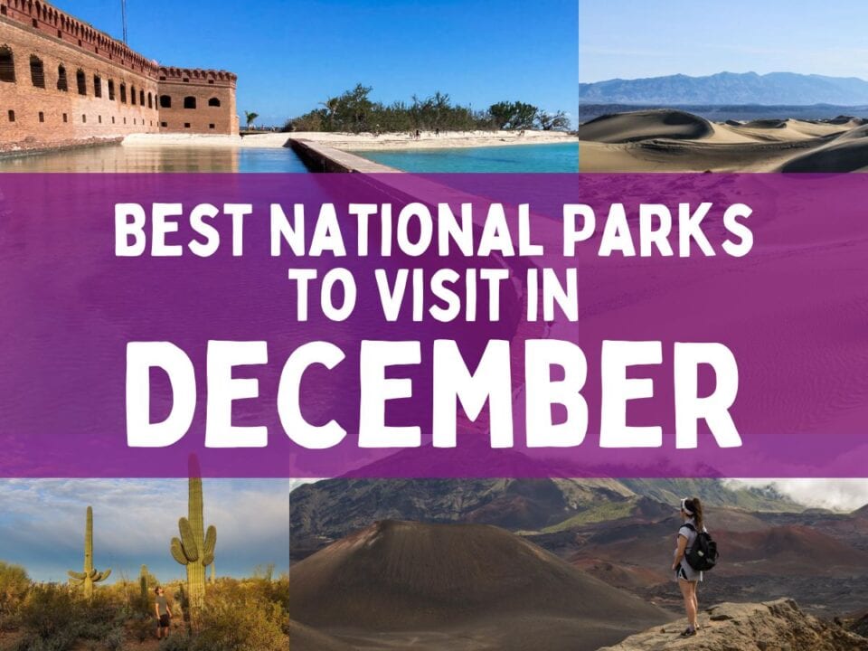 12 Best National Parks to Visit in December - The National Parks Experience
